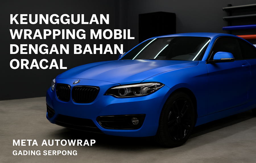 Keunggulan Wrapping Mobil Oracal: Warna Premium, Aman & Tahan Lama – Meta Autowrap