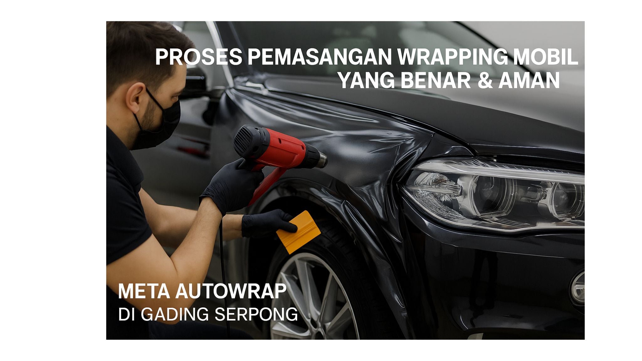 Proses Pemasangan Wrapping Mobil yang Benar & Aman | Meta Auto Wrap – Meta Autowrap
